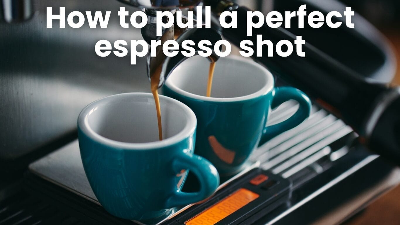 How To Pull A Perfect Espresso Shot: Expert Tips & Tricks